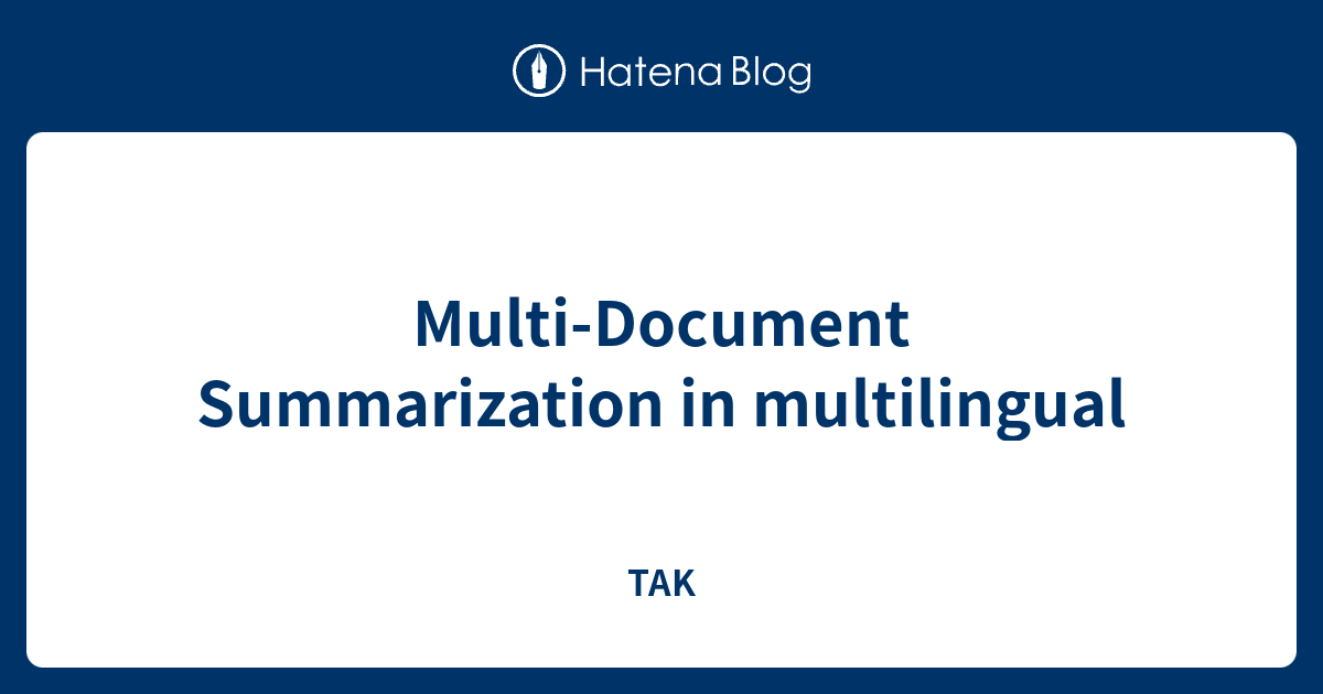 Multi-Document Summarization in multilingual - TAK