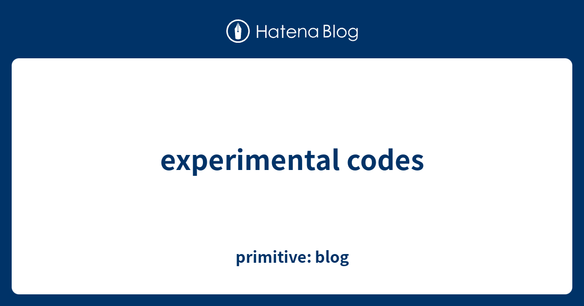 experimental codes - primitive: blog