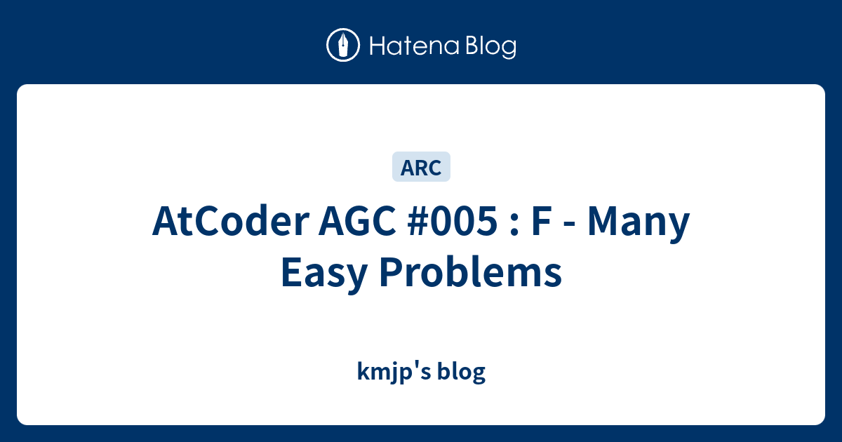 AtCoder AGC #005 : F - Many Easy Problems - kmjp's blog