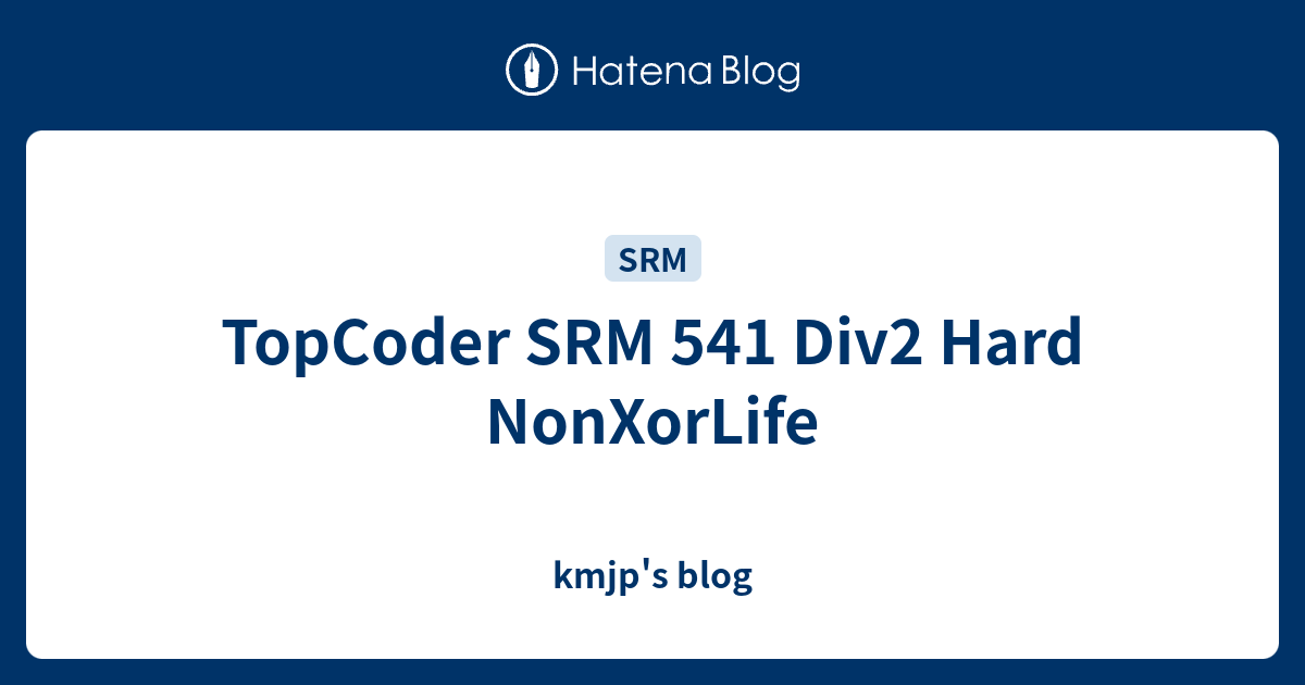 TopCoder SRM 541 Div2 Hard NonXorLife - kmjp's blog