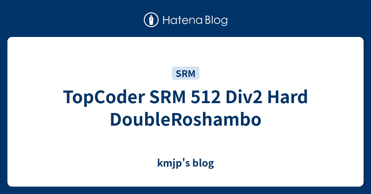 TopCoder SRM 512 Div2 Hard DoubleRoshambo - kmjp's blog