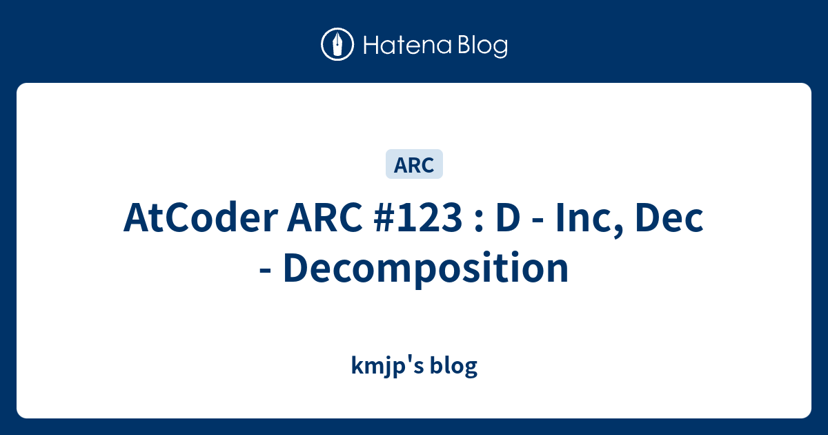 AtCoder ARC #123 : D - Inc, Dec - Decomposition - kmjp's blog