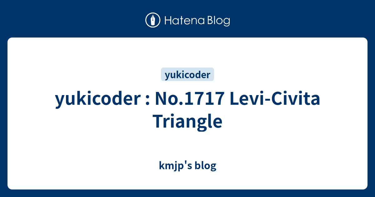 yukicoder : No.1717 Levi-Civita Triangle - kmjp's blog