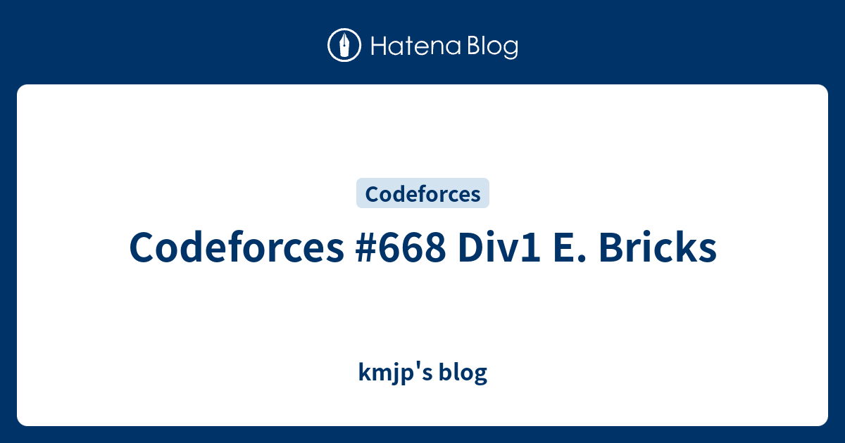 Codeforces #668 Div1 E. Bricks - kmjp's blog
