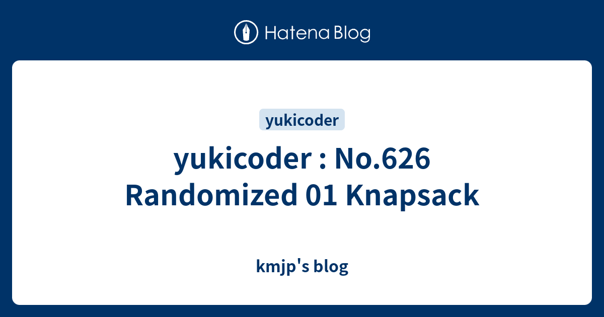 yukicoder : No.626 Randomized 01 Knapsack - kmjp's blog