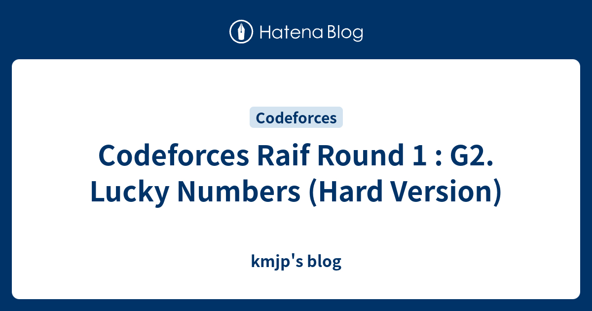 Codeforces Raif Round 1 : G2. Lucky Numbers (Hard Version) - kmjp's blog