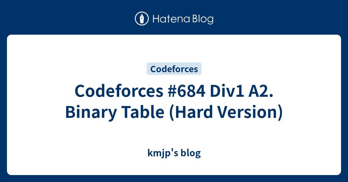 Codeforces #684 Div1 A2. Binary Table (Hard Version) - kmjp's blog