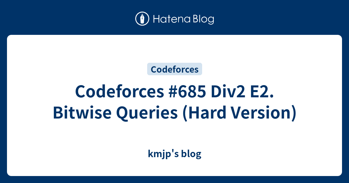 Codeforces #685 Div2 E2. Bitwise Queries (Hard Version) - kmjp's blog