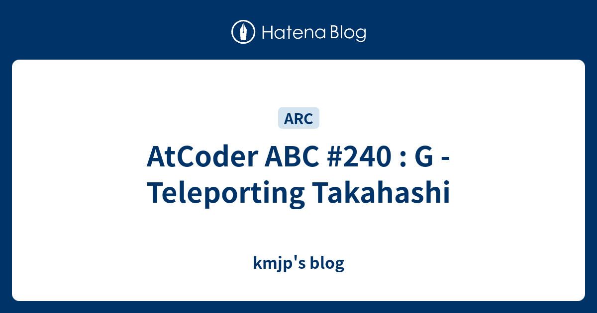 AtCoder ABC #240 : G - Teleporting Takahashi - kmjp's blog