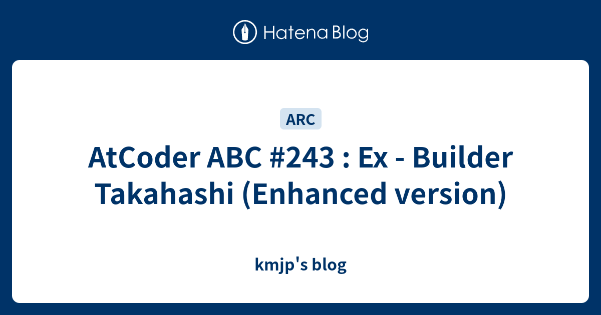 AtCoder ABC #243 : Ex - Builder Takahashi (Enhanced version) - kmjp's blog