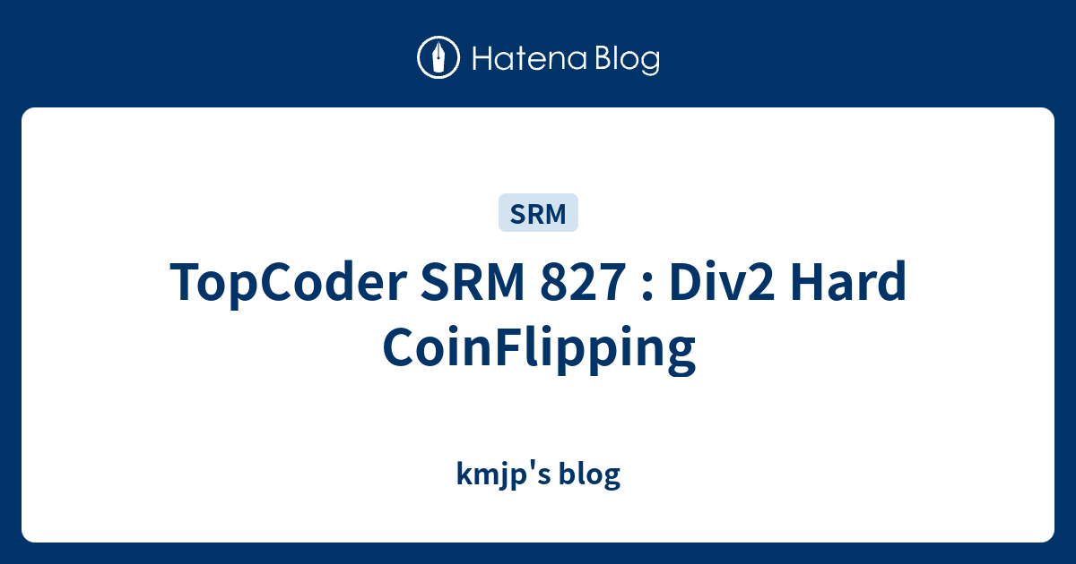 TopCoder SRM 827 : Div2 Hard CoinFlipping - kmjp's blog