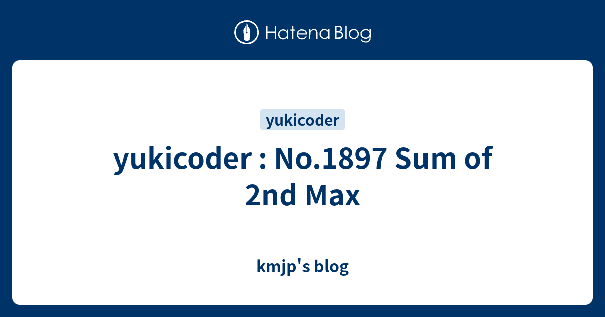 yukicoder : No.1897 Sum of 2nd Max - kmjp's blog