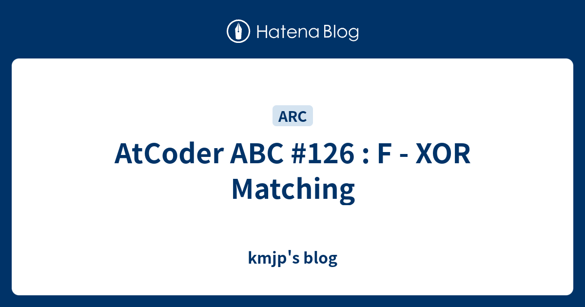 AtCoder ABC #126 : F - XOR Matching - kmjp's blog