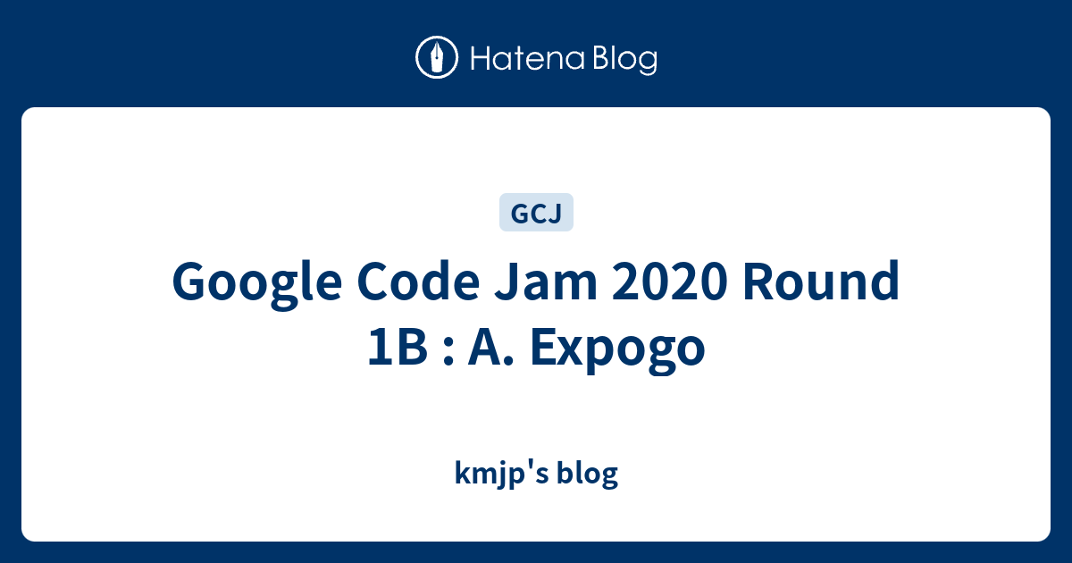 Google Code Jam 2020 Round 1B : A. Expogo - kmjp's blog