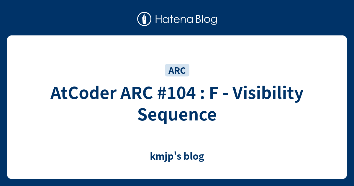 AtCoder ARC #104 : F - Visibility Sequence - kmjp's blog