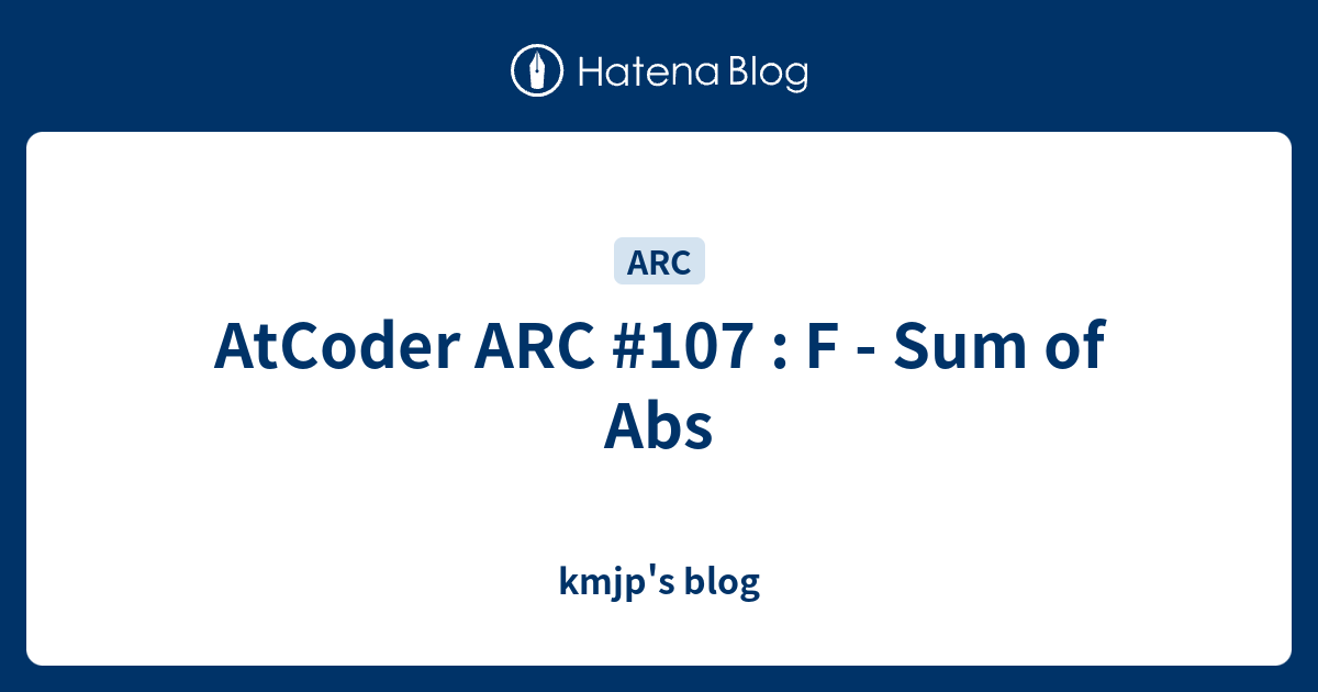 AtCoder ARC #107 : F - Sum of Abs - kmjp's blog