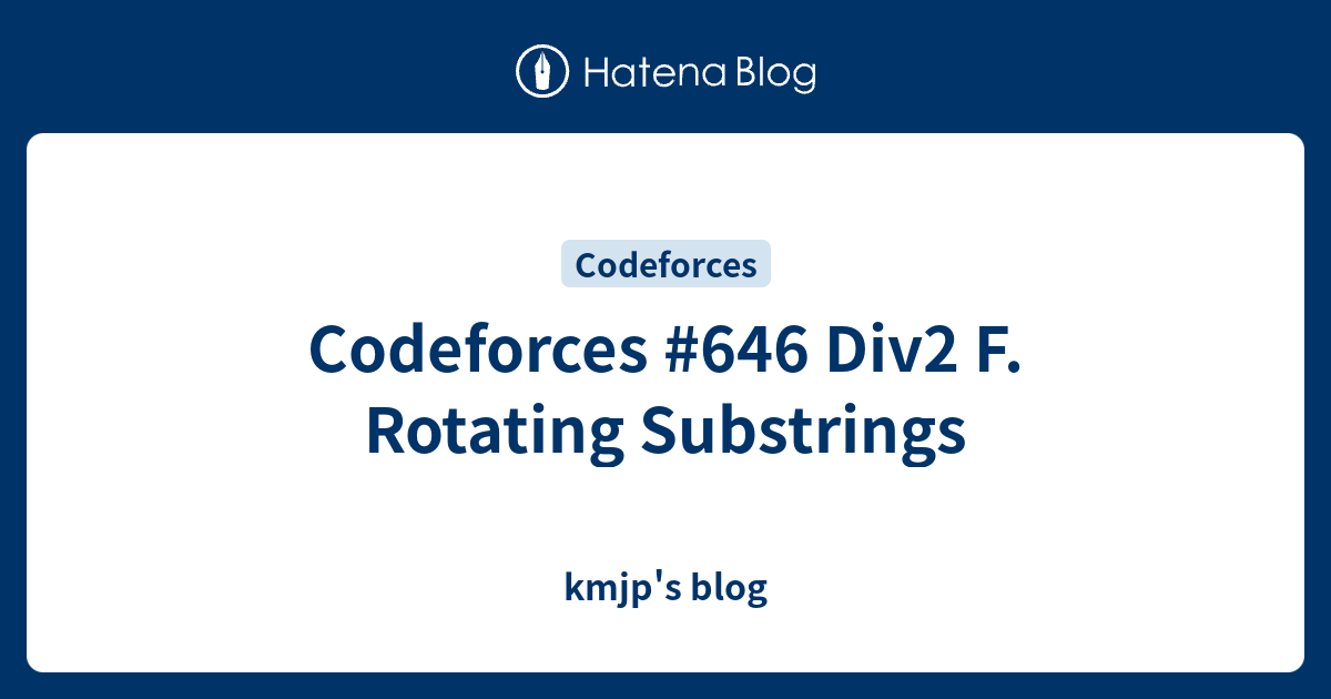 Codeforces #646 Div2 F. Rotating Substrings - kmjp's blog