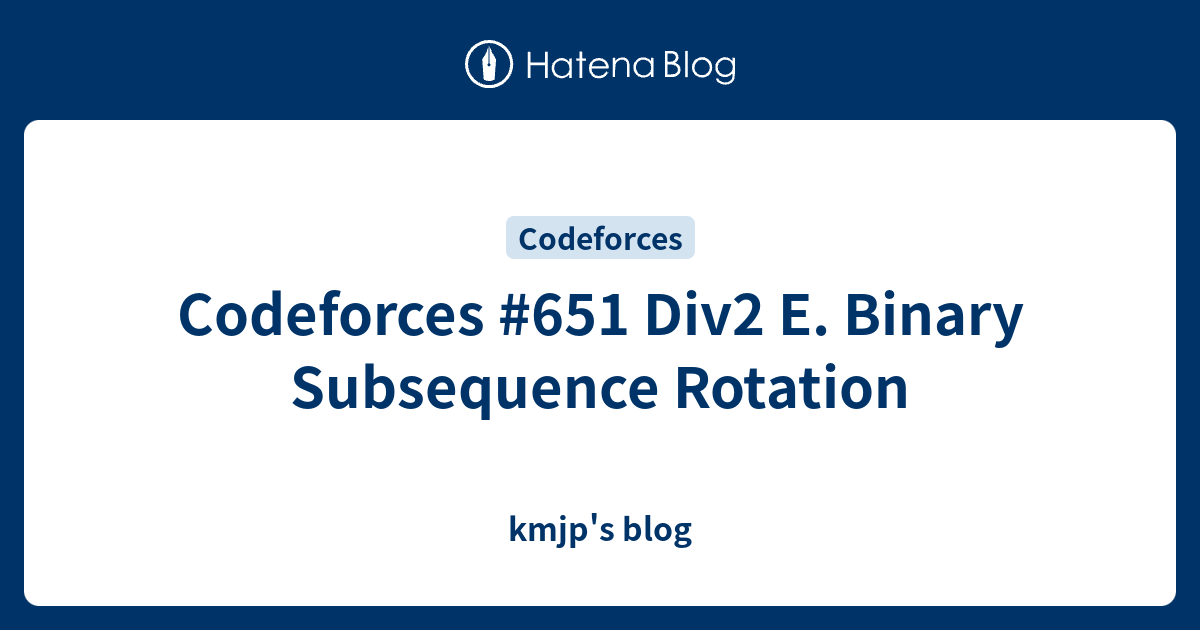 Codeforces #651 Div2 E. Binary Subsequence Rotation - kmjp's blog