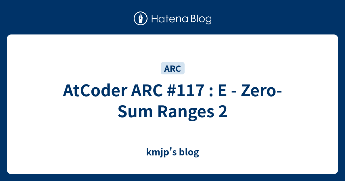 AtCoder ARC #117 : E - Zero-Sum Ranges 2 - kmjp's blog