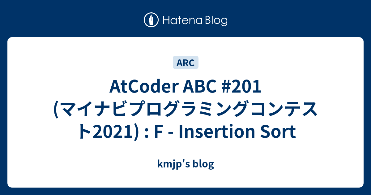 AtCoder ABC #201 (マイナビプログラミングコンテスト2021) : F - Insertion Sort - kmjp's blog