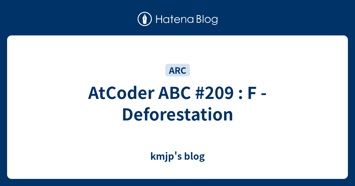 AtCoder ABC #209 : F - Deforestation - kmjp's blog