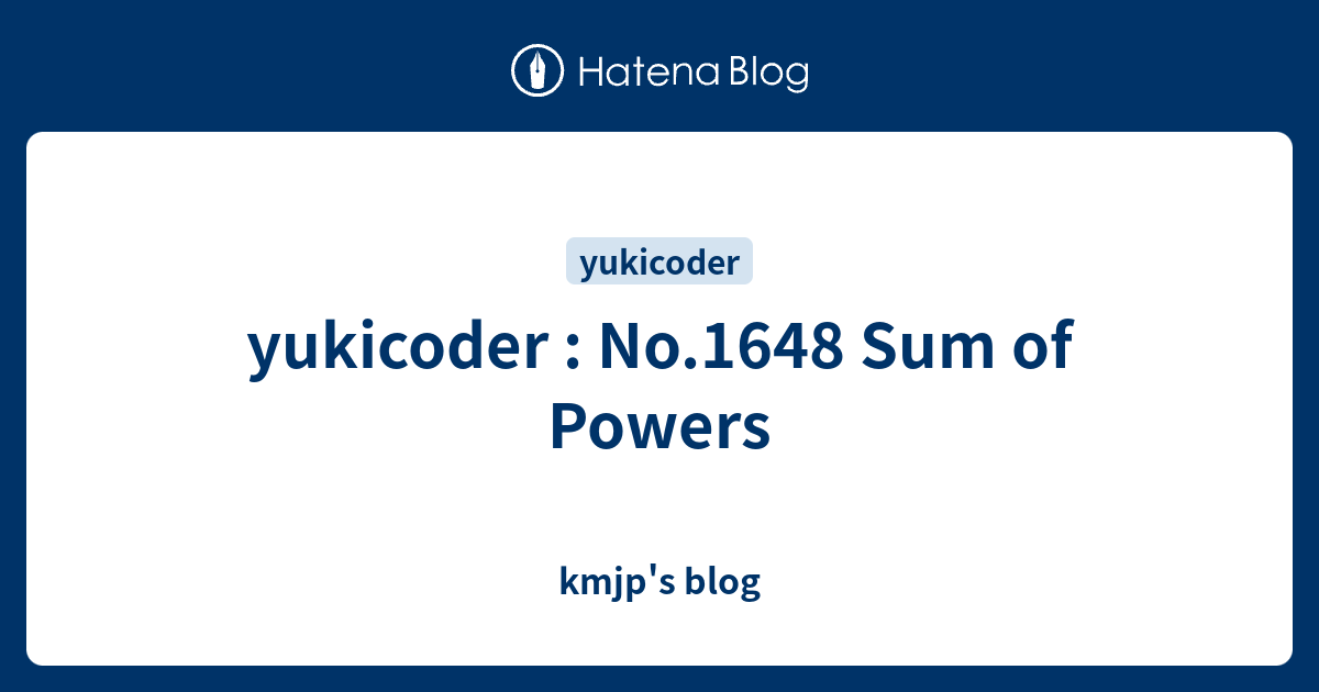 yukicoder : No.1648 Sum of Powers - kmjp's blog