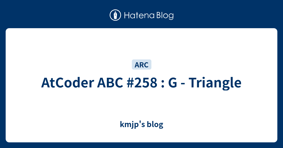 AtCoder ABC #258 : G - Triangle - kmjp's blog