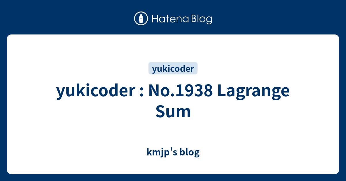 yukicoder : No.1938 Lagrange Sum - kmjp's blog