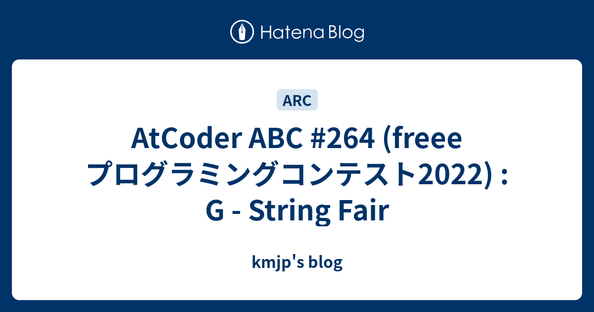 AtCoder ABC #264 (freee プログラミングコンテスト2022) : G - String Fair - kmjp's blog