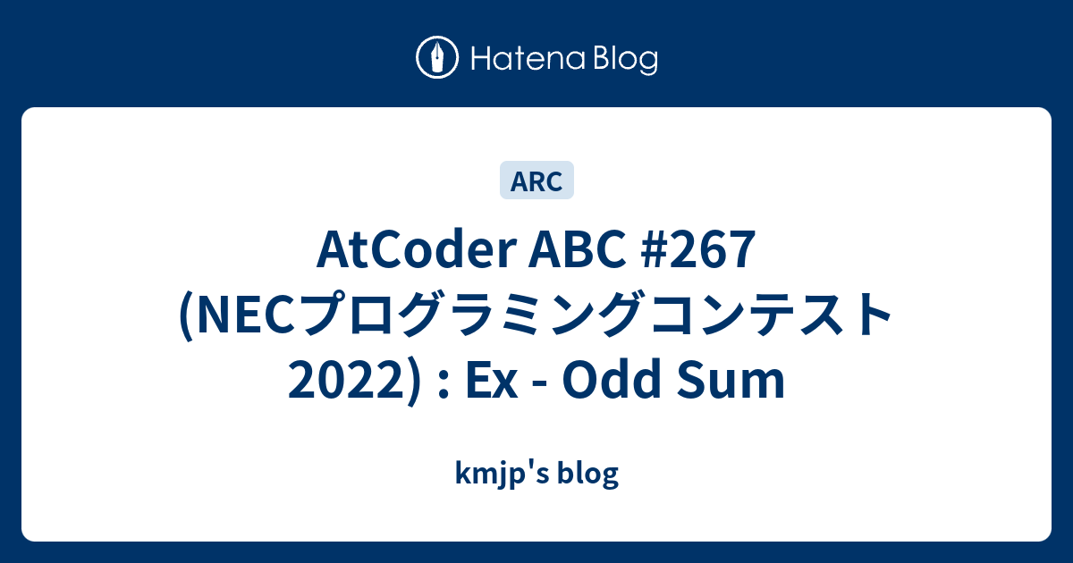 AtCoder ABC #267 (NECプログラミングコンテスト2022) : Ex - Odd Sum - kmjp's blog