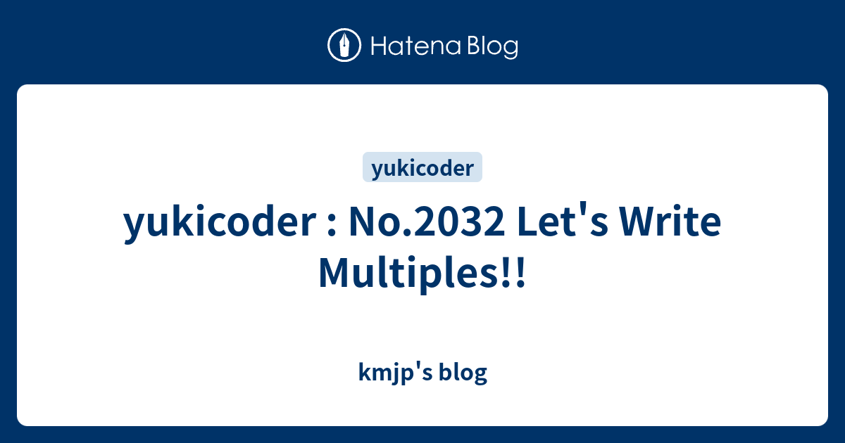 yukicoder : No.2032 Let's Write Multiples!! - kmjp's blog