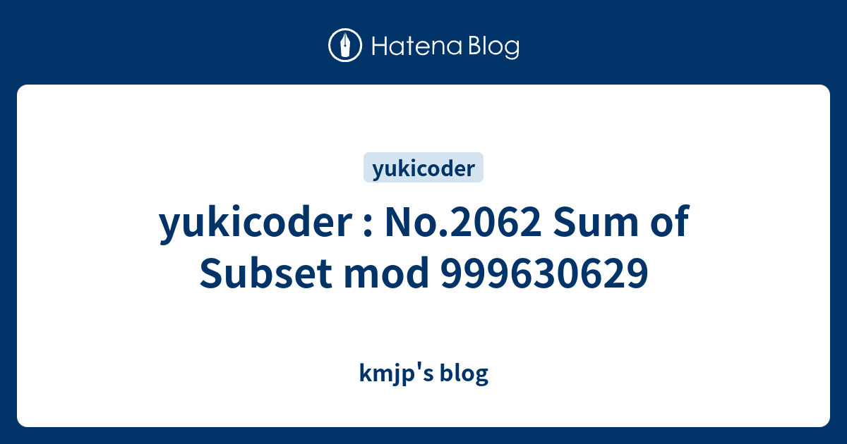 yukicoder : No.2062 Sum of Subset mod 999630629 - kmjp's blog