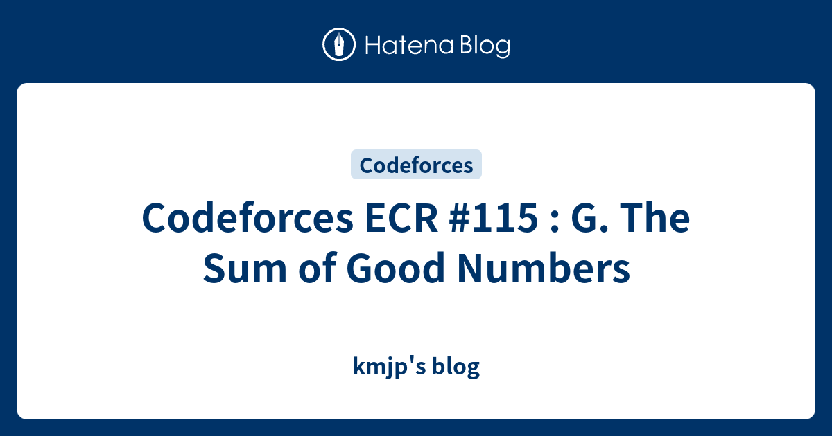 Codeforces ECR #115 : G. The Sum of Good Numbers - kmjp's blog