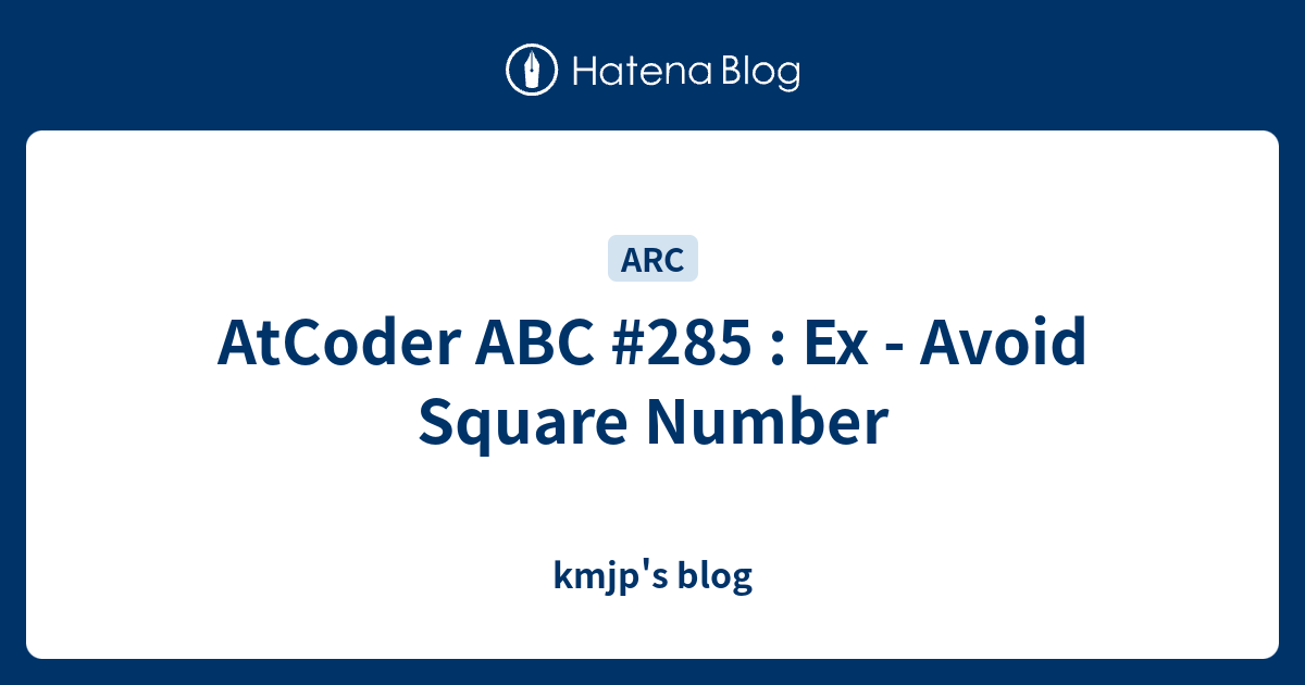 AtCoder ABC #285 : Ex - Avoid Square Number - kmjp's blog