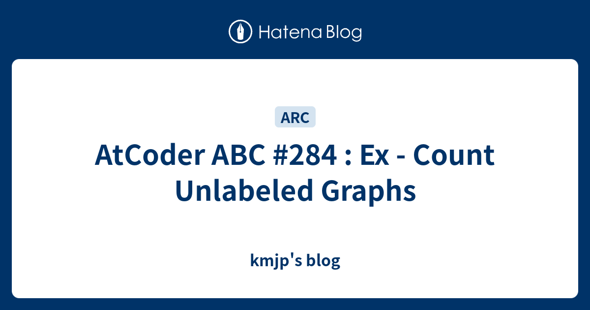 AtCoder ABC #284 : Ex - Count Unlabeled Graphs - kmjp's blog