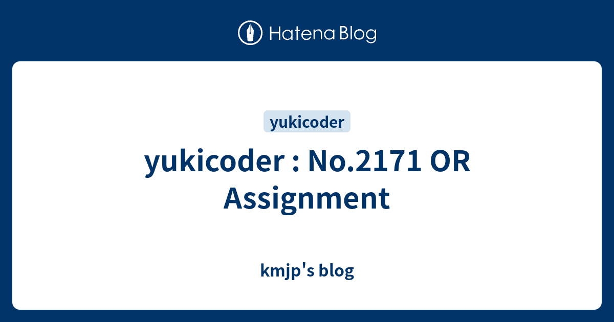 yukicoder : No.2171 OR Assignment - kmjp's blog