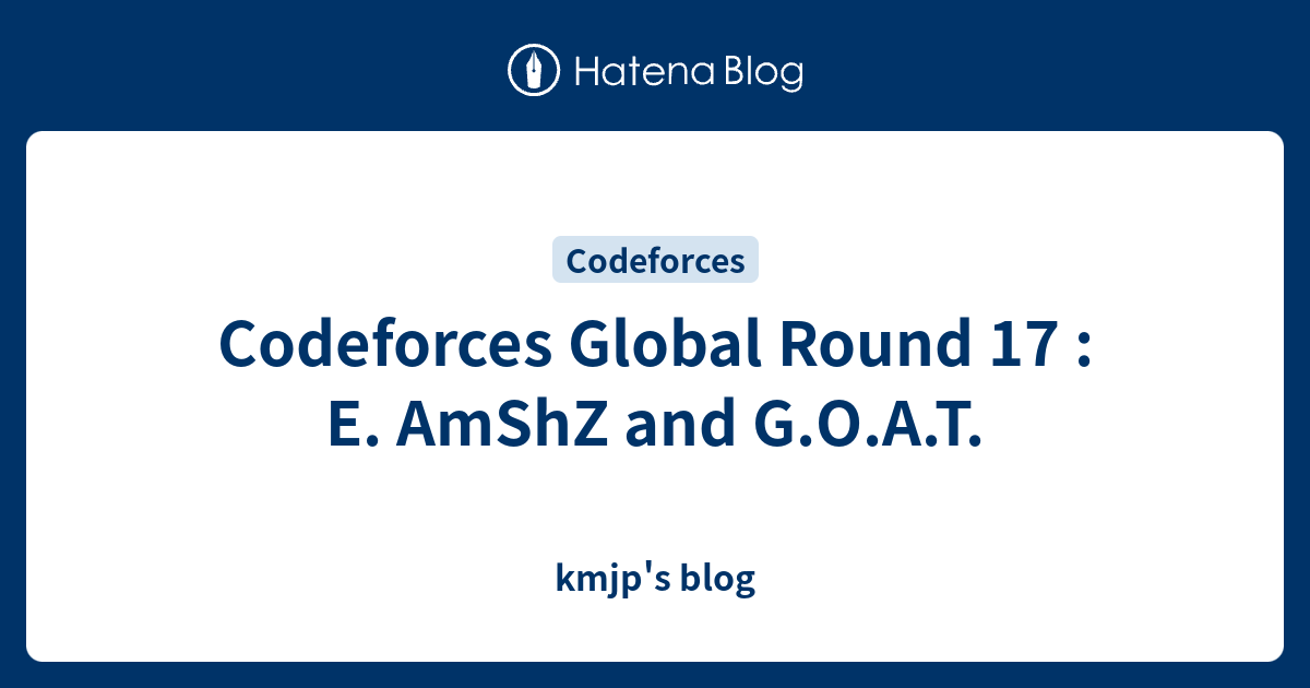 Codeforces Global Round 17 : E. AmShZ and G.O.A.T. - kmjp's blog