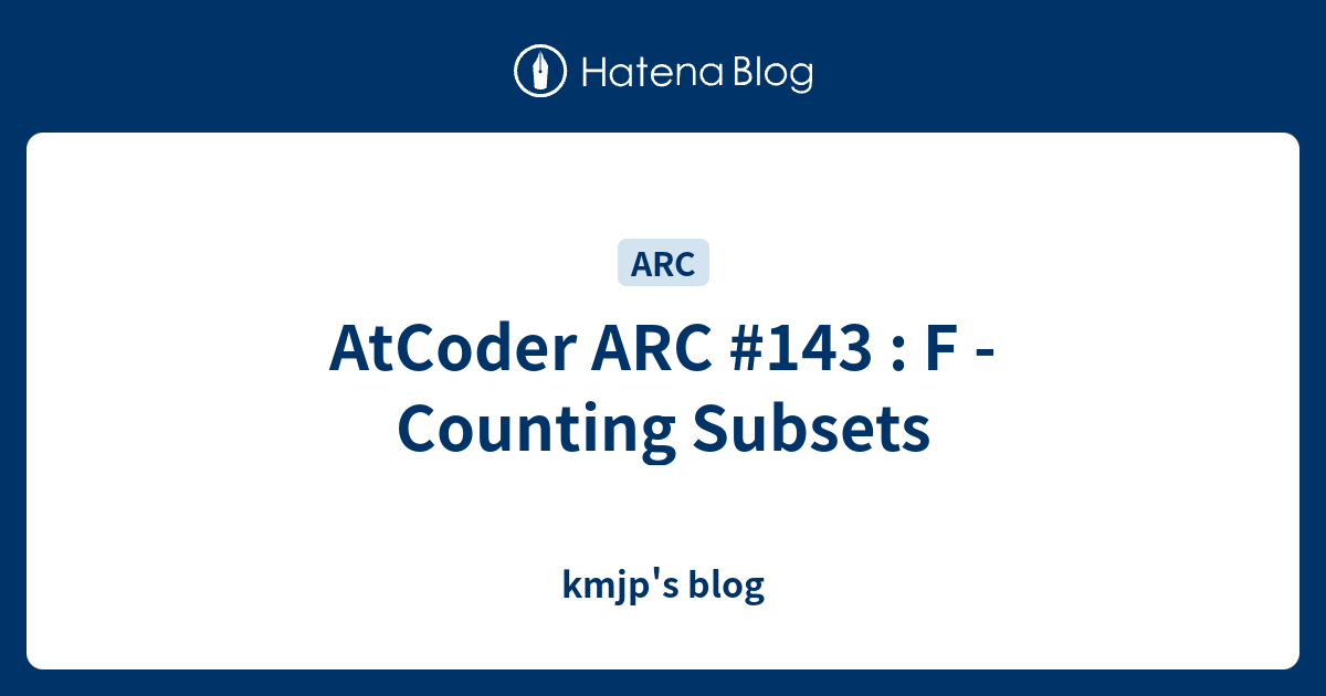 AtCoder ARC #143 : F - Counting Subsets - kmjp's blog