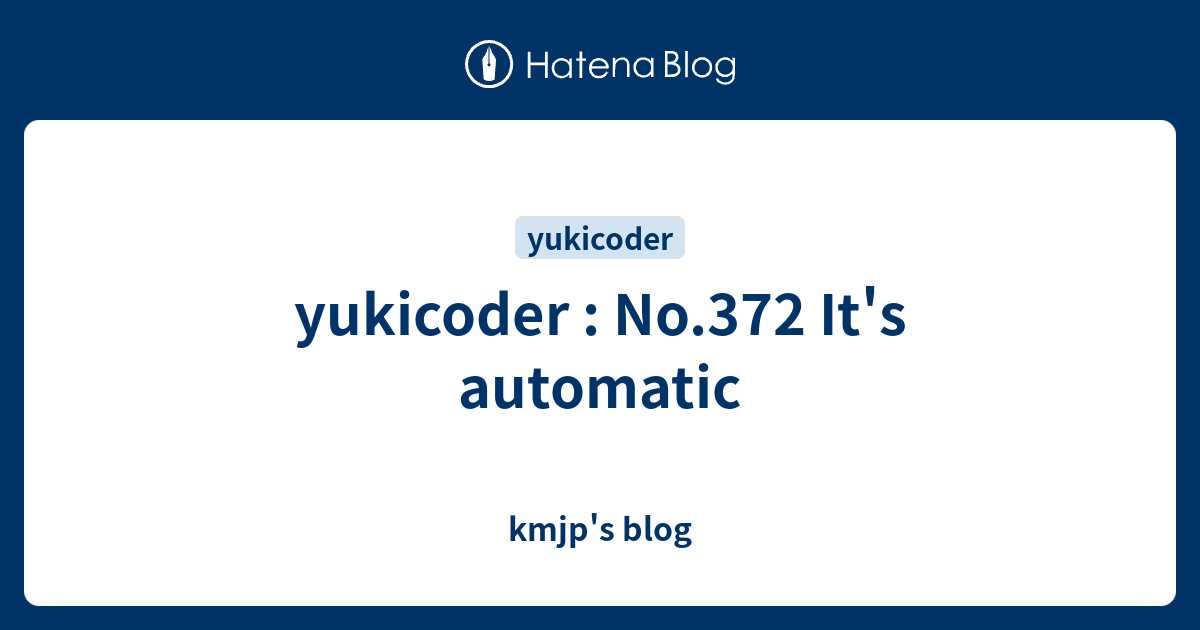 yukicoder : No.372 It's automatic - kmjp's blog