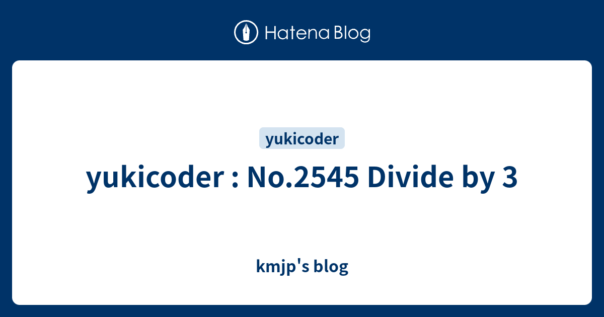 yukicoder : No.2545 Divide by 3 - kmjp's blog