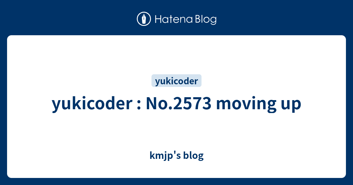 yukicoder : No.2573 moving up - kmjp's blog