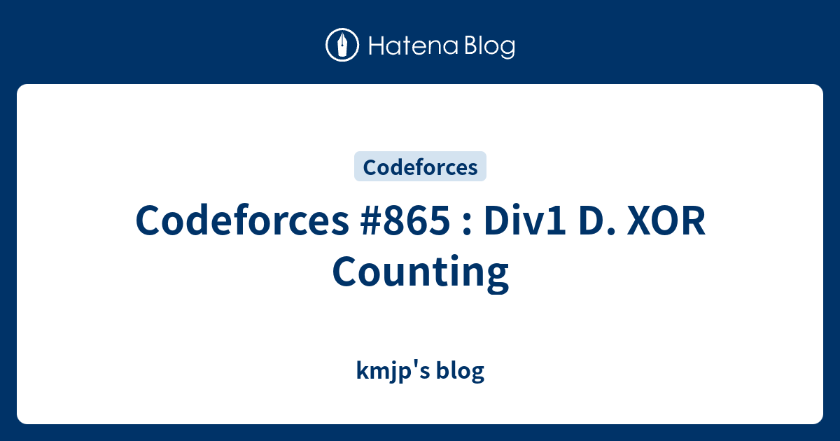 Codeforces #865 : Div1 D. XOR Counting - kmjp's blog