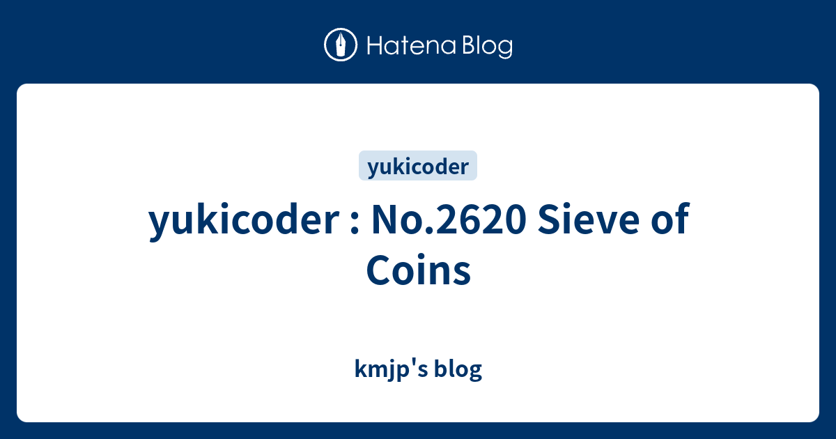 yukicoder : No.2620 Sieve of Coins - kmjp's blog