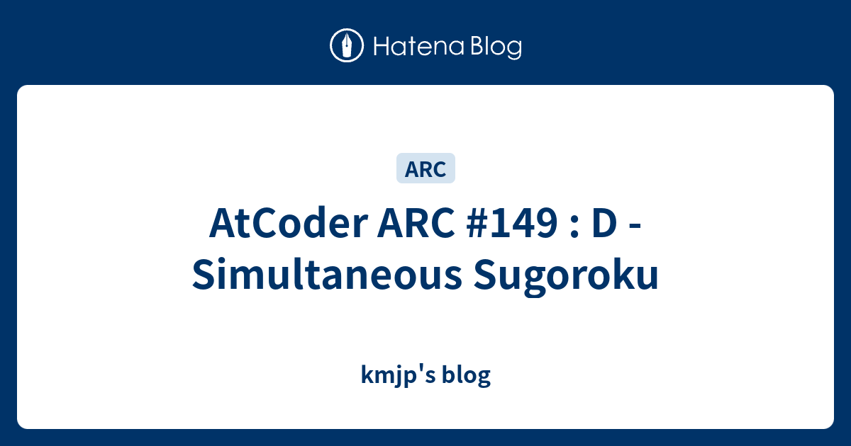 AtCoder ARC #149 : D - Simultaneous Sugoroku - kmjp's blog