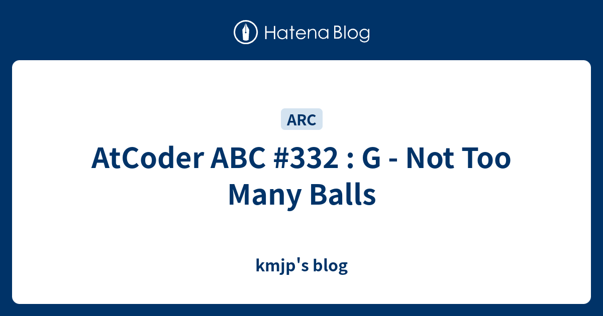 AtCoder ABC #332 : G - Not Too Many Balls - kmjp's blog