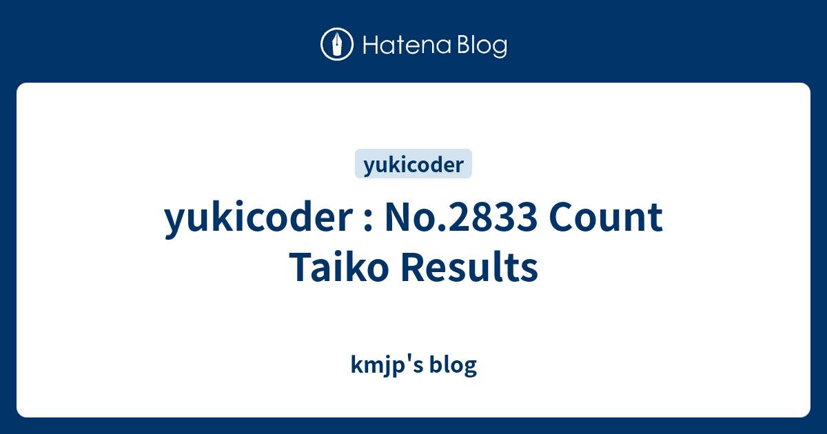 yukicoder : No.2833 Count Taiko Results - kmjp's blog