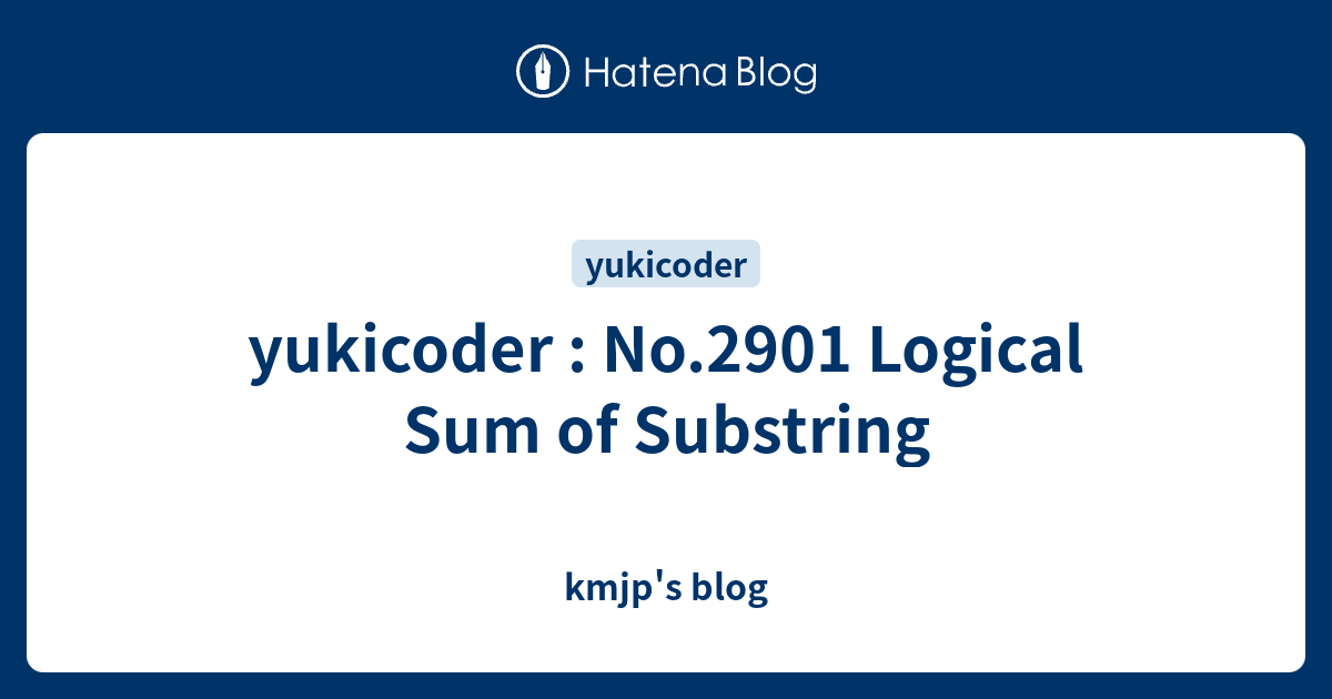 yukicoder : No.2901 Logical Sum of Substring - kmjp's blog