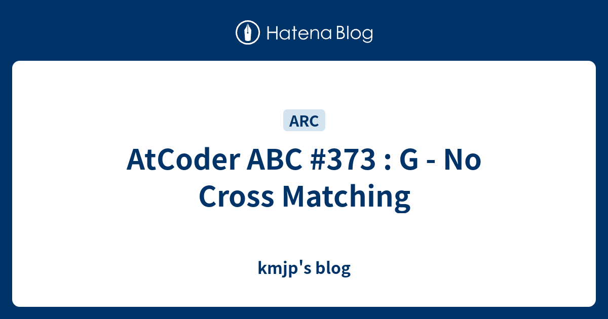 AtCoder ABC #373 : G - No Cross Matching - kmjp's blog