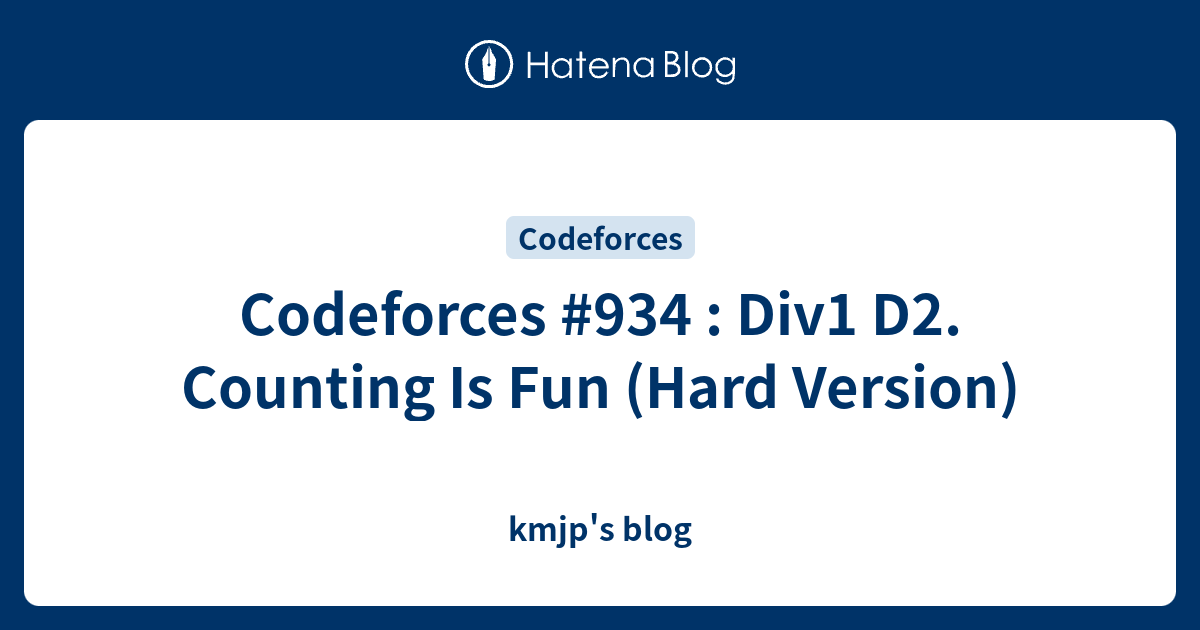 Codeforces #934 : Div1 D2. Counting Is Fun (Hard Version) - kmjp's blog