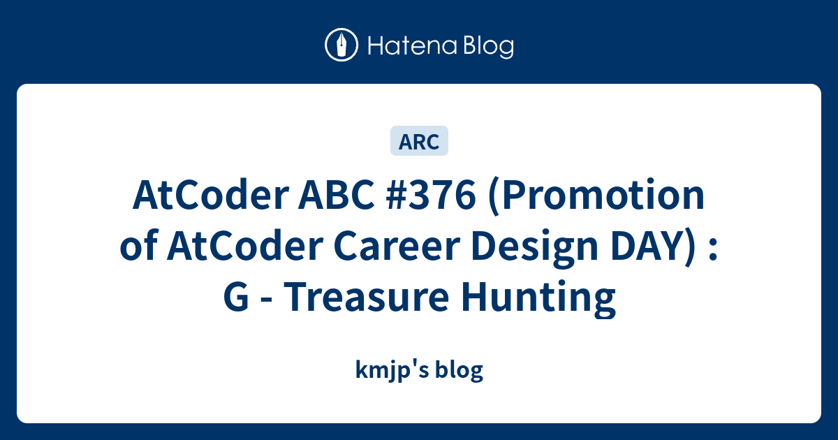 AtCoder ABC #376 (Promotion of AtCoder Career Design DAY) : G - Treasure Hunting - kmjp's blog